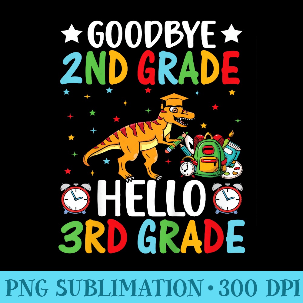 Goodbye 2nd Grade Hello 3rd Grade Graduation Girls - PNG des | Inspire ...