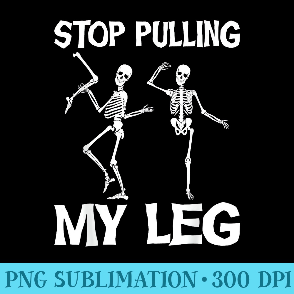 Stop Pulling My Leg Funny Dad Joke Father Daddy - Printable | Inspire ...