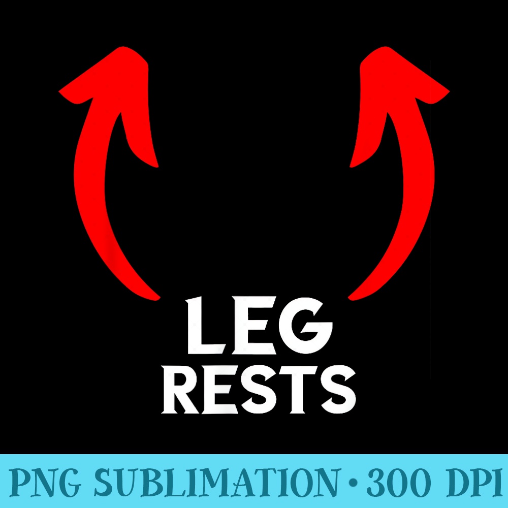 Leg Rests Funny Dad Joke Humor - PNG design assets | Inspire Uplift