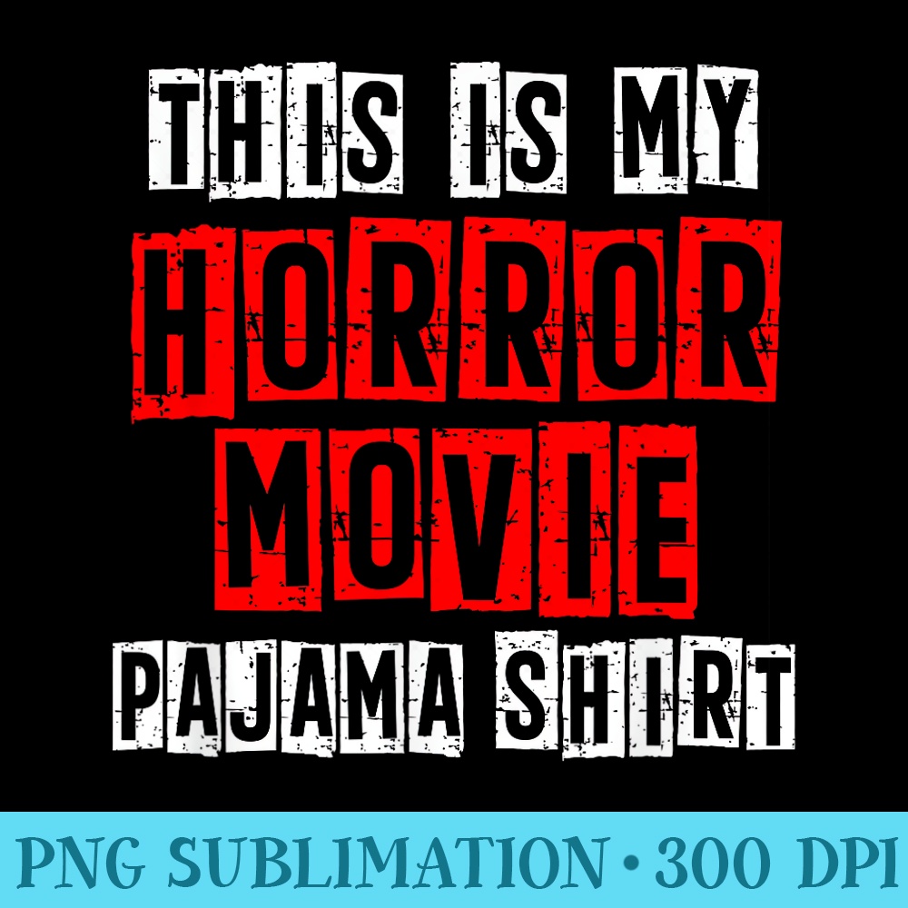This Is My Horror Movie Pajama Funny Scary Creepy - High Qua | Inspire ...