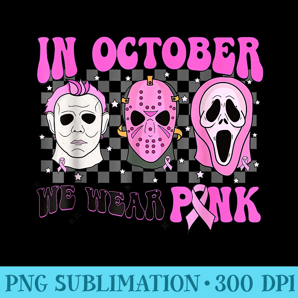 In October We Wear Pink Horror Movie Character Breast Cancer | Inspire ...