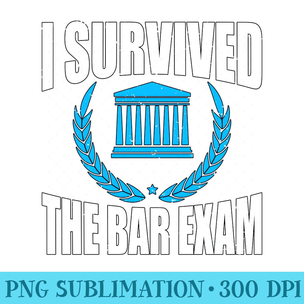 I SURVIVED THE BAR EXAM SHIRT - PNG Art Files | Inspire Uplift