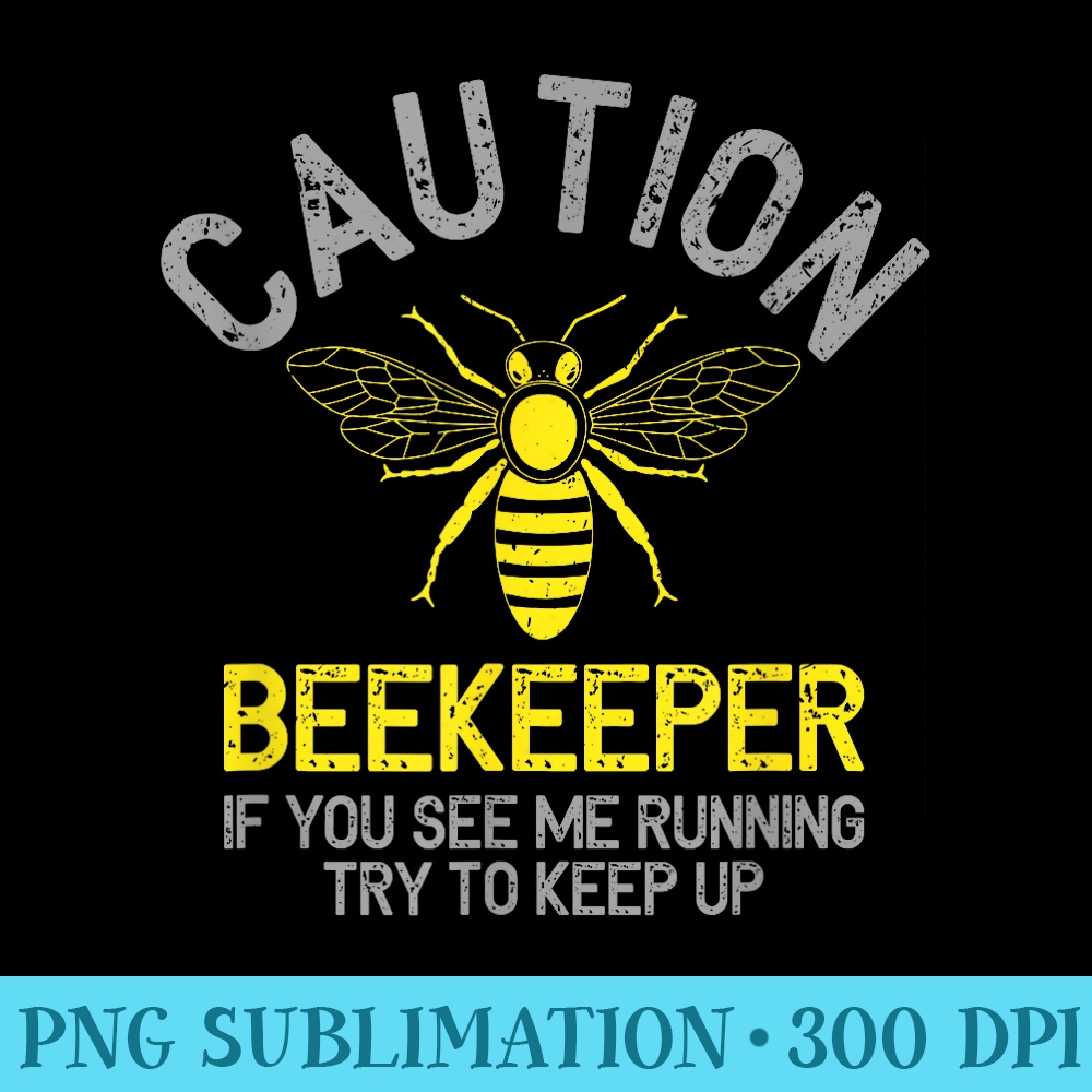 Beekeeper T Caution Beekeeping Funny Bee Lover - PNG Downloa | Inspire ...