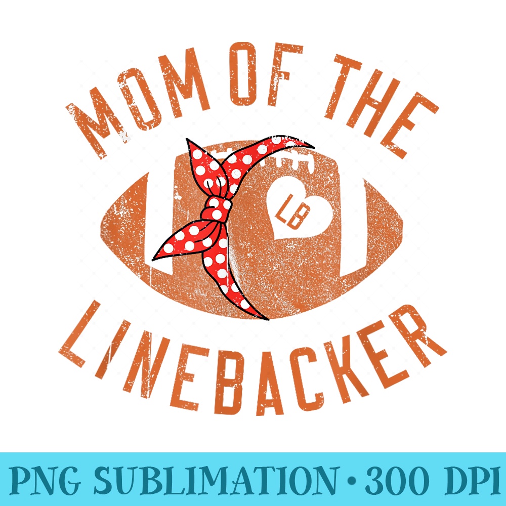 Mom Of The Linebacker Funny Football Mother Family - PNG Dow | Inspire ...