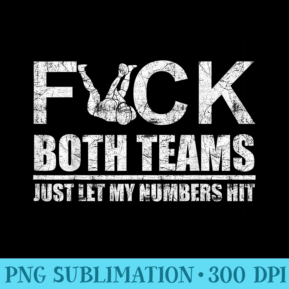 Fuck both teams just let my numbers hit funny football - Tra | Inspire ...