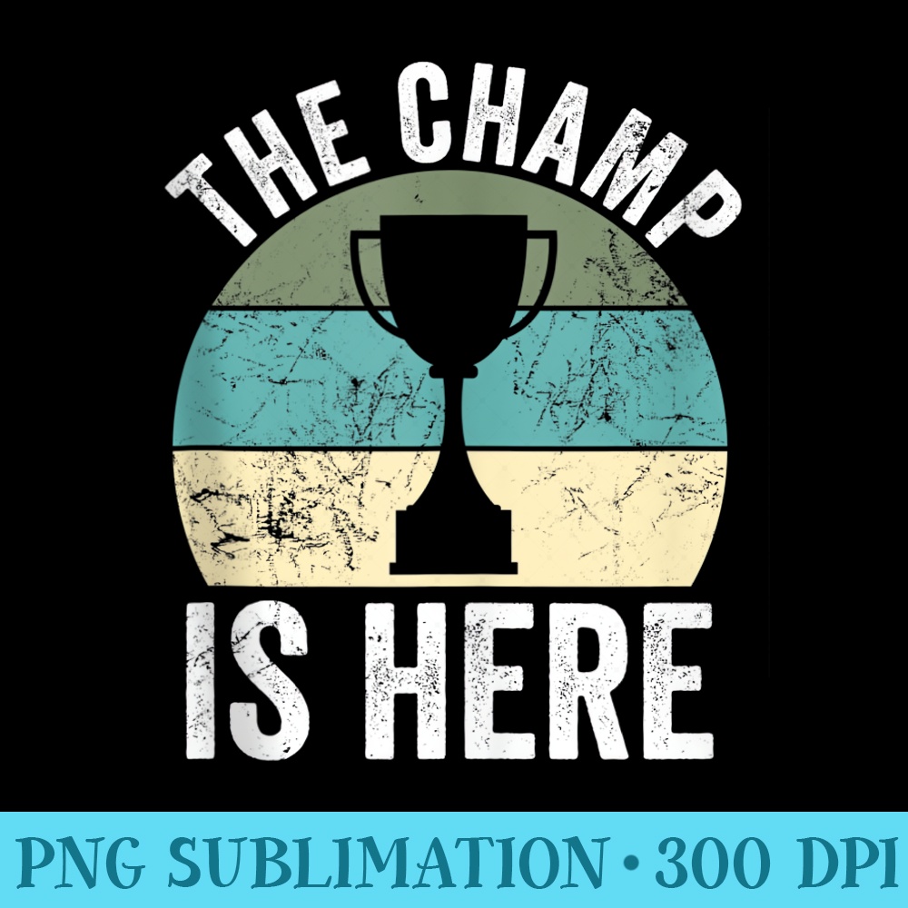 The Champ Is Here Fantasy Football Champion Winner - PNG Fil | Inspire ...