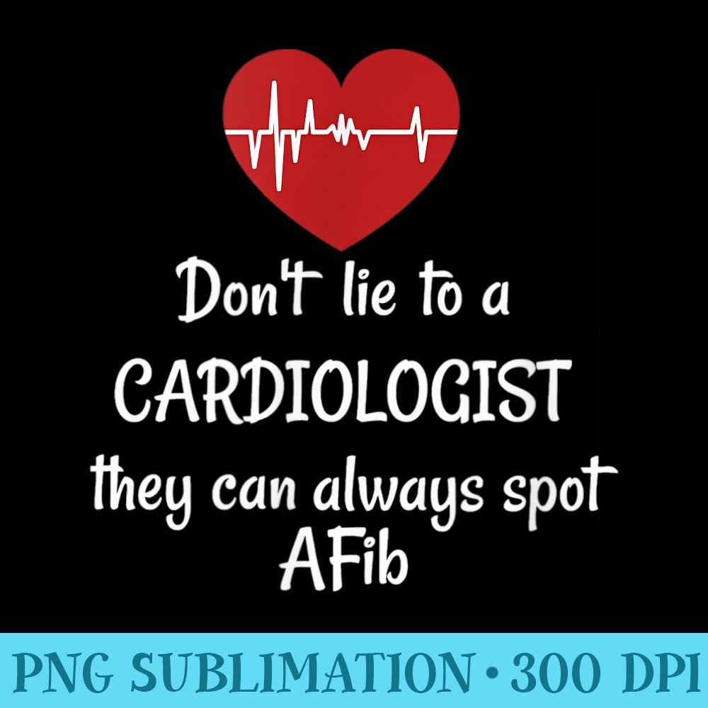 Dont lie to cardiologist they can spot AFib funny cardiology | Inspire ...