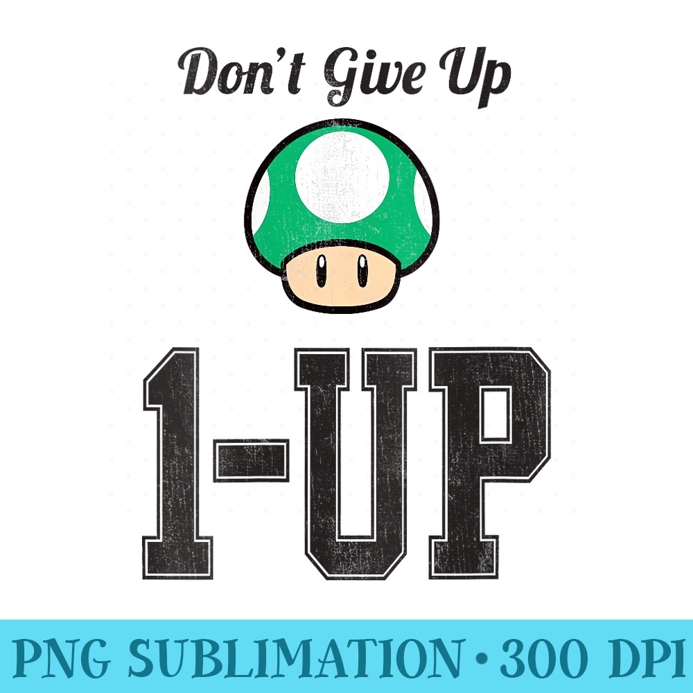 Nintendo Super Mario Don't Give Up 1-Up - Download PNG image | Inspire ...