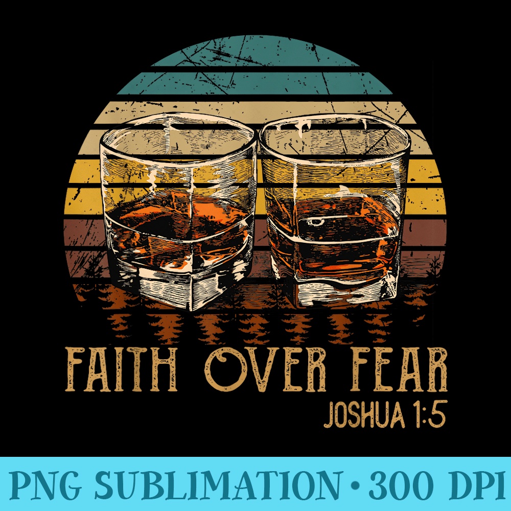 Faith Over Fear Joshua 15 Whiskey Glasses Quotes - PNG Downl | Inspire ...