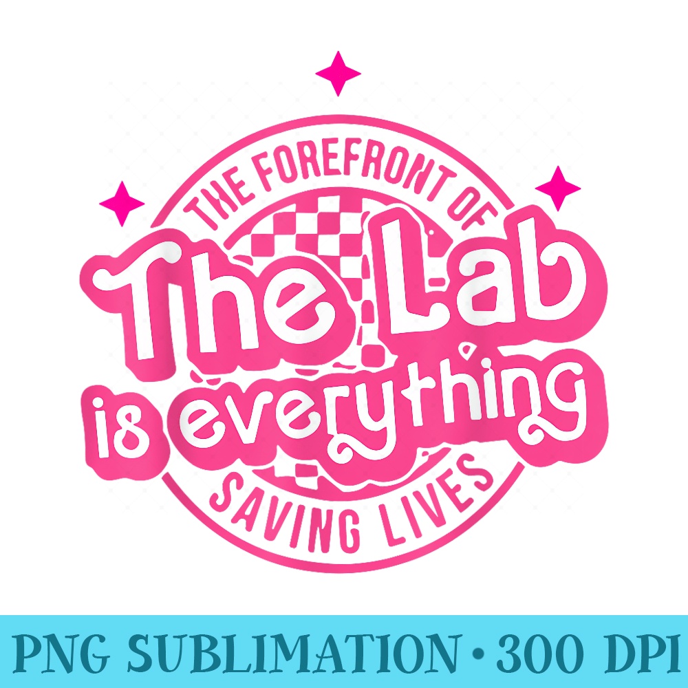 The Lab Is Everything, Lab Week 2024, Medical Lab Science - | Inspire ...