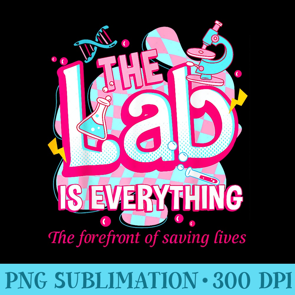 The Lab Is Everything Lab Week 2024 Medical Lab Science - PN | Inspire ...