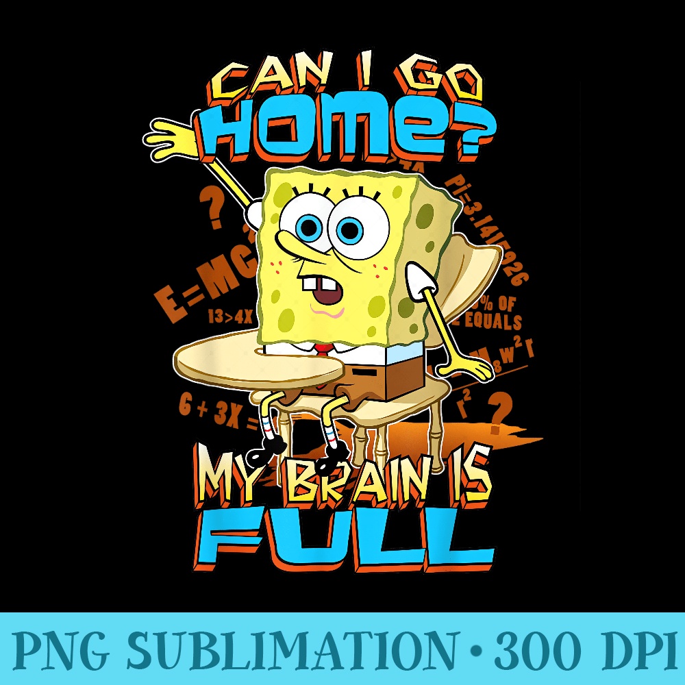 Spongebob Can I Go Home My Brain Is Full - PNG Download Reso | Inspire ...
