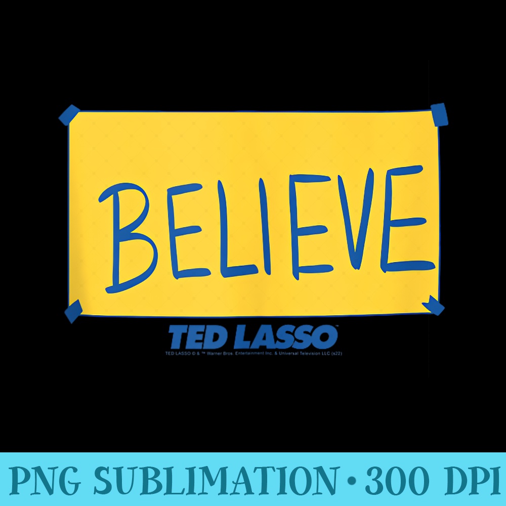 Ted Lasso Believe Sign - PNG Image Download - Inspire Uplift