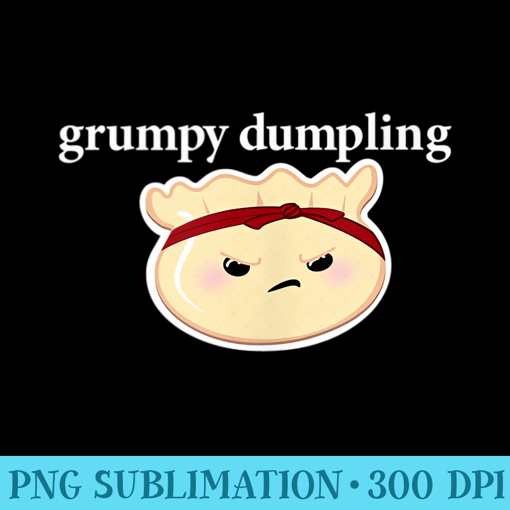 Grumpy Dumpling Funny National Dumpling Day - PNG design ass | Inspire ...