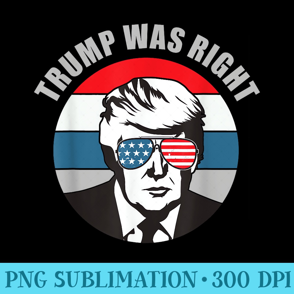 Trump Was Right Republican Conservative Political - PNG Desi | Inspire ...