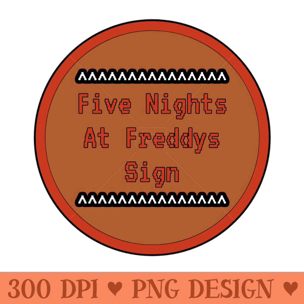 Five Nights At Freddys Sign - PNG Image Download | Inspire Uplift