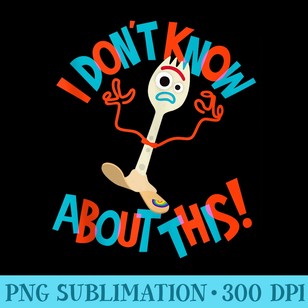 Disney Pixar Toy Story Forky I Dont Know About This - PNG Do | Inspire ...