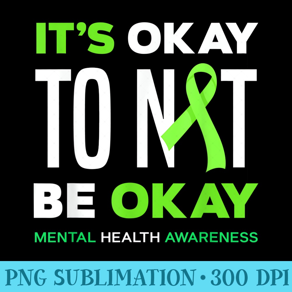 Its Ok To Not Be Ok Mental Health Awareness - PNG File Downl | Inspire ...