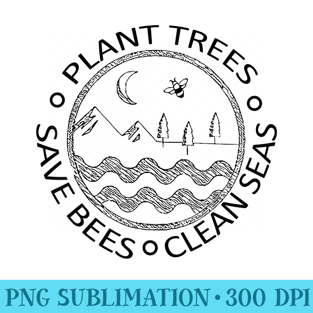 Earth Day Save the Bees Plant More Trees Clean the Seas - PN | Inspire ...