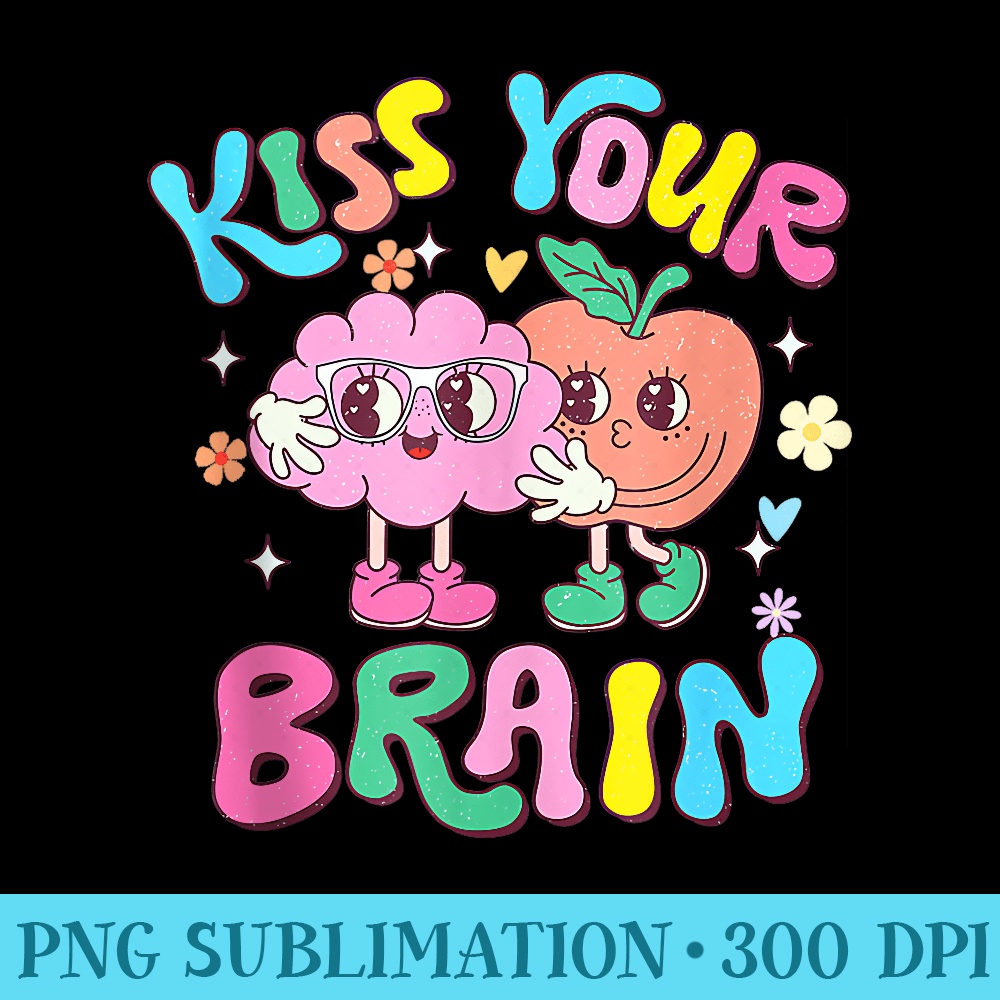 Kiss Your Brain Cute Teacher Appreciation Back To School - P | Inspire ...