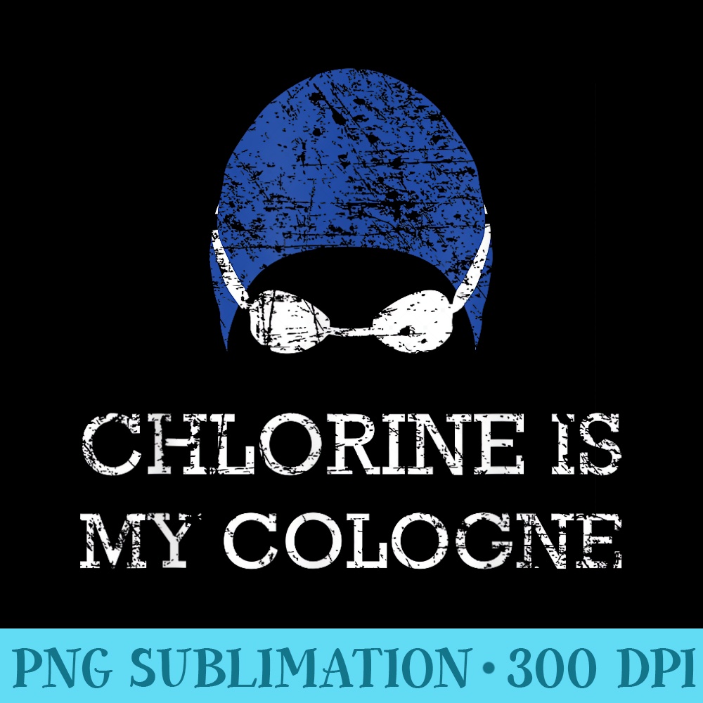 Chlorine is My Cologne Funny Swim Team Swimming - PNG Clipar | Inspire ...