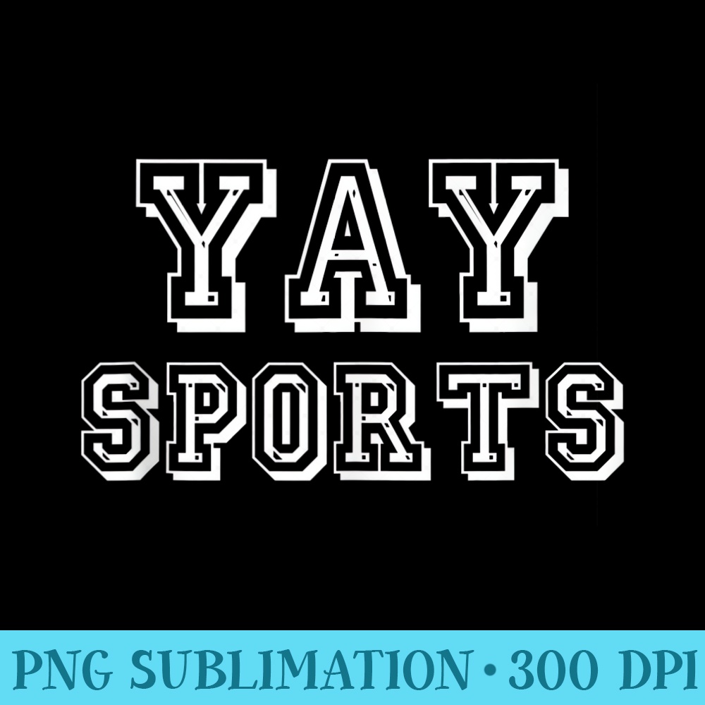 Yay Sports s,Do The Thing Win The Points,Go Sports Team - Un | Inspire ...