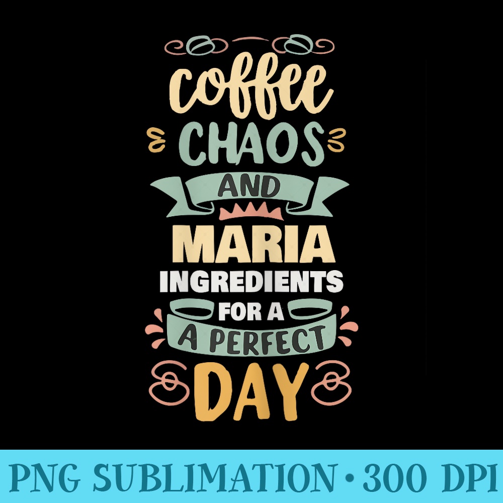 Coffee Chaos And Maria Funny Personalized Maria Name - Shirt | Inspire ...