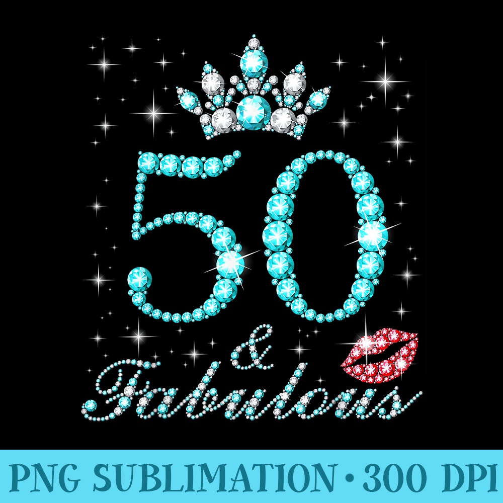 50 Fabulous 50 Years Old Queens Birthday Cute - PNG Design F | Inspire ...