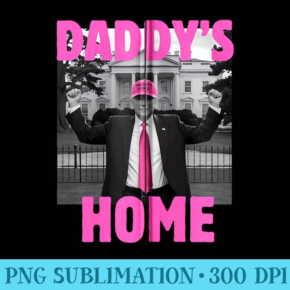Trump 2024 Take America Back, Daddys Home Trump Pink 2024 - | Inspire ...