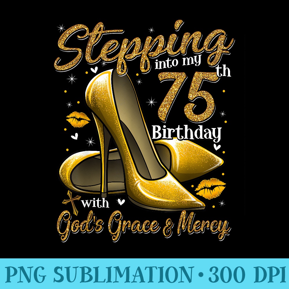 High Heels Stepping Into My 75th Birthday 75 and Fabulous - | Inspire ...