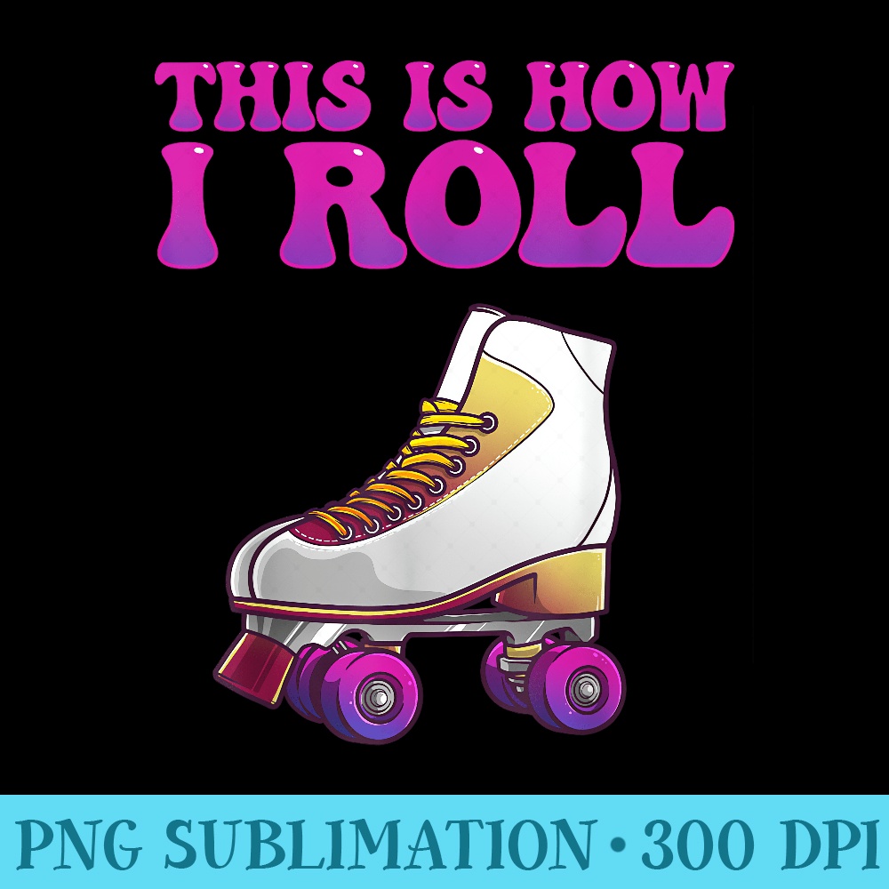 Cool Roller Skating For Men Girls Roller Skate Lovers - PNG | Inspire ...