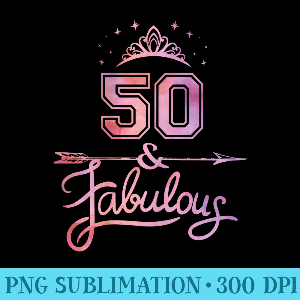 Women 50 Years Old And Fabulous Happy 50th Birthday - Casual | Inspire ...