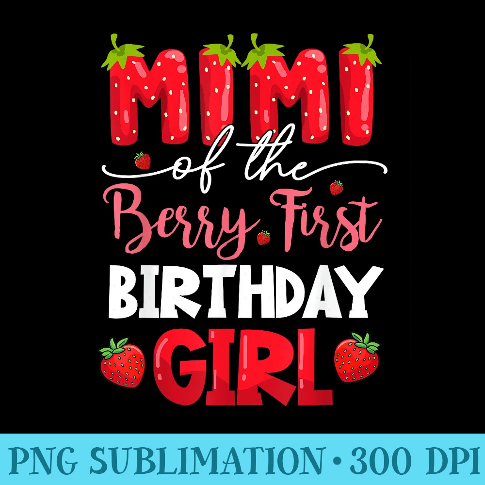 Mimi Of The Berry First Birthday Girl Strawberry Family - PN | Inspire ...