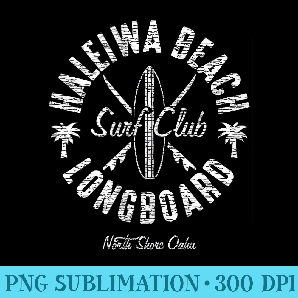 Hawaii North Shore Haleiwa Beach Surf Club - Sublimation cli | Inspire ...