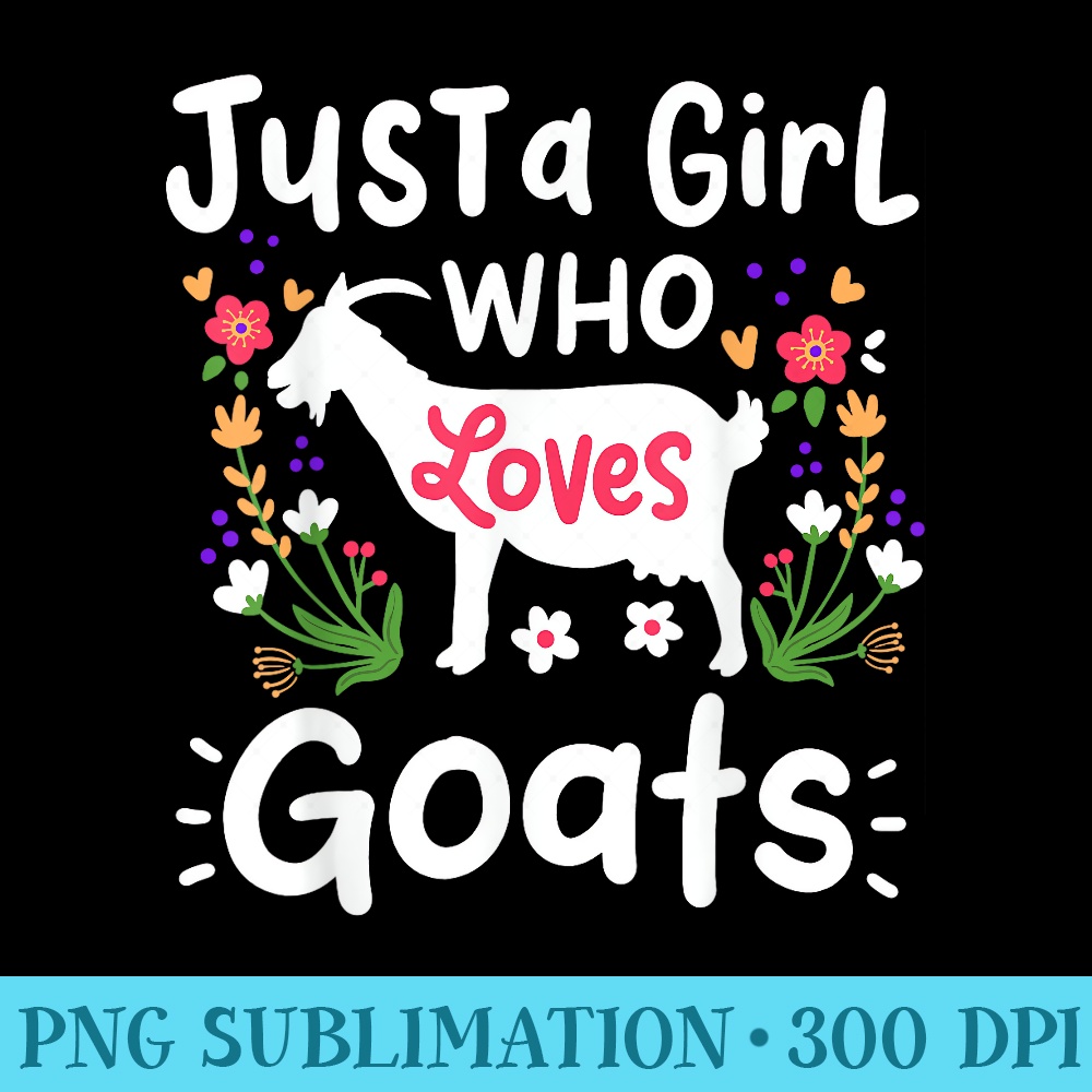 Goat Just A Girl Who Loves Goats Cute - PNG Download Website | Inspire ...