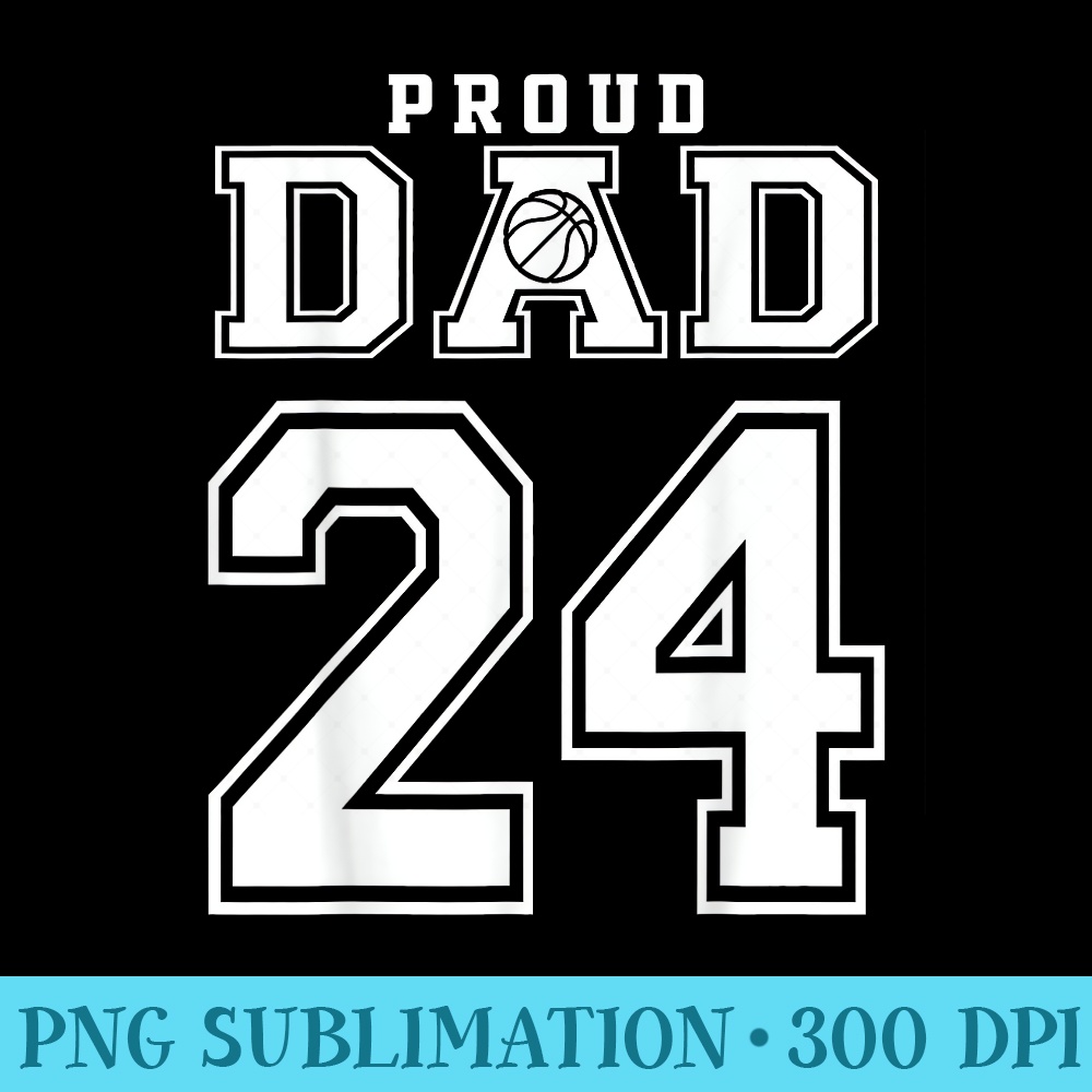 Number 24 Custom Proud Basketball Dad Personalized For Men - | Inspire ...