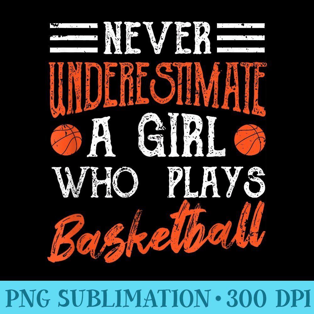 Never Underestimate A Girl Who Plays Basketball Player Girls | Inspire ...