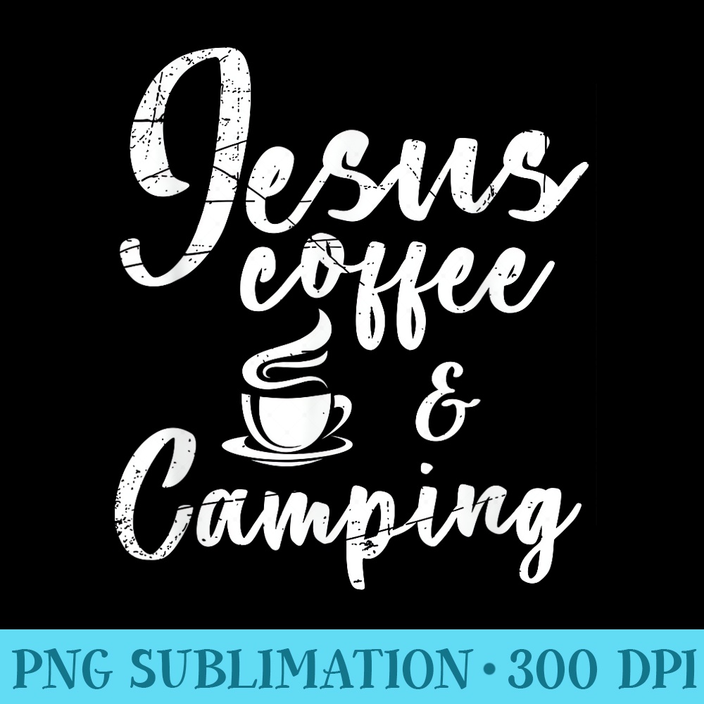 Camp Lover Coffee Camper Christian Camping Jesus - PNG Downl | Inspire ...