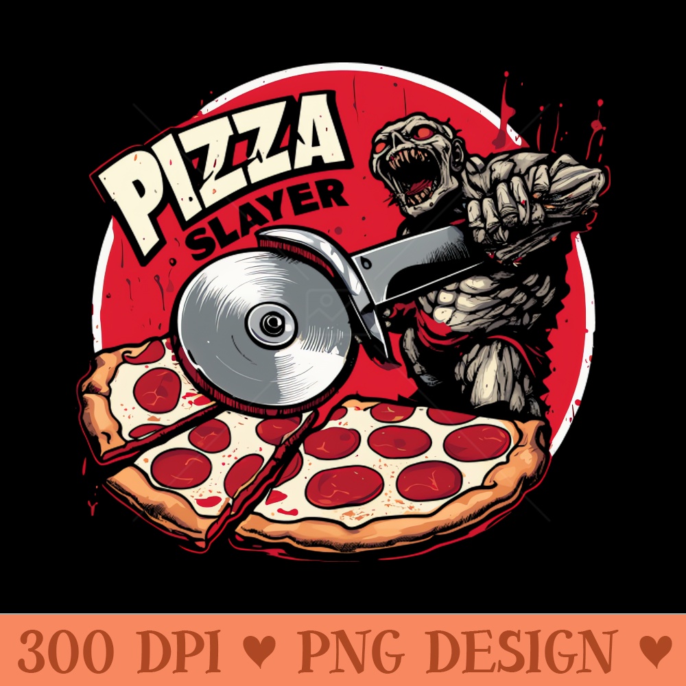 Pizza Slayer - PNG Templates Download | Inspire Uplift