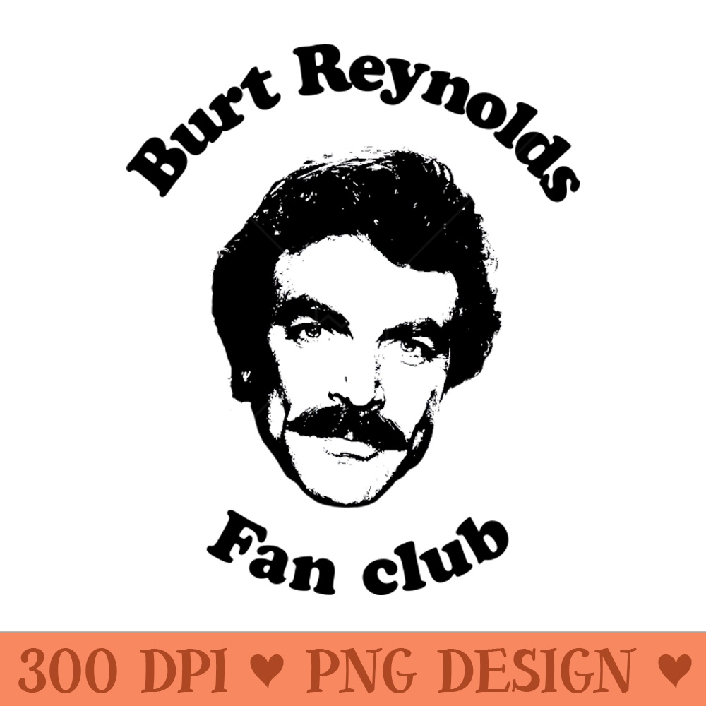 Burt Reynolds Fan club - PNG design downloads | Inspire Uplift
