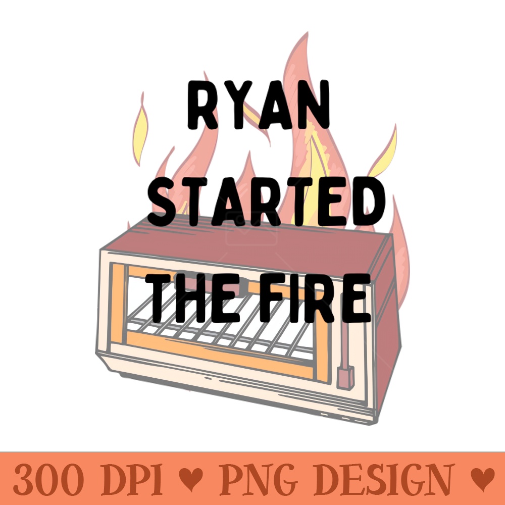 The Office Inspired Ryan Started the Fire - Unique PNG Artwo | Inspire Uplift