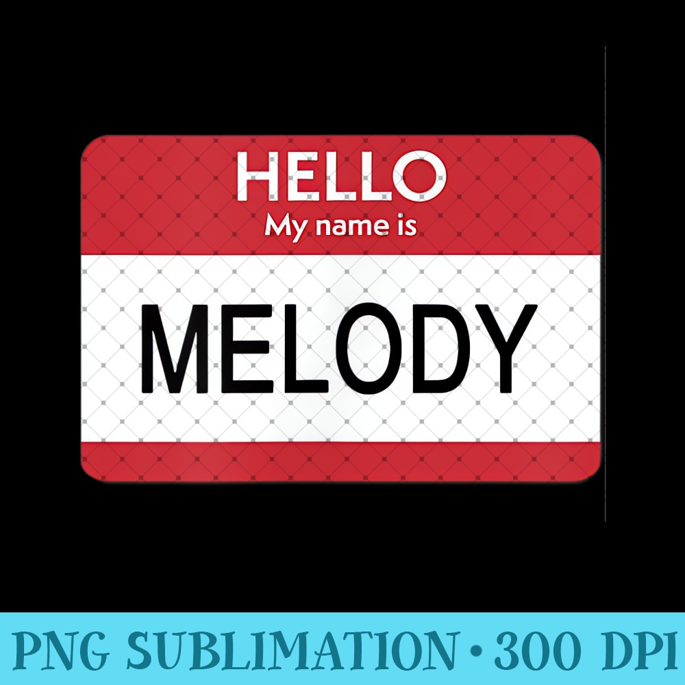 Hello My Name Is Melody Name Tag - Digital PNG Artwork | Inspire Uplift