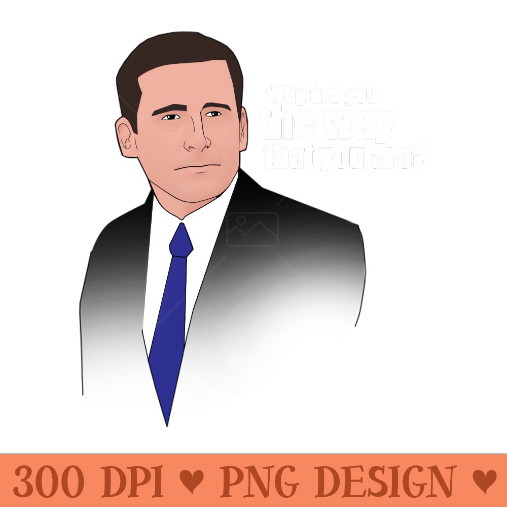Michael Scott 'Why are you the way that you are' - Printable | Inspire ...