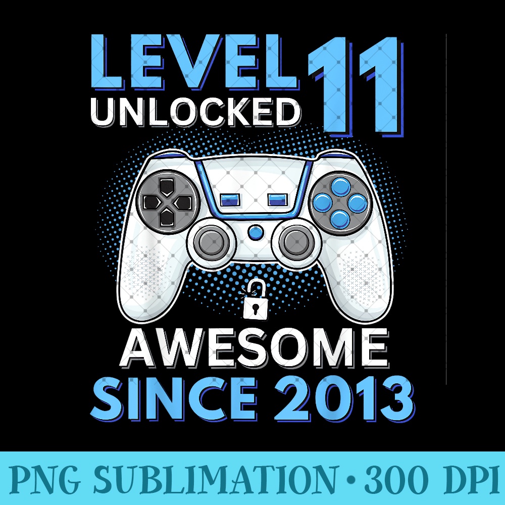 11th Birthday Level 11 Unlocked Gamer Birthday - PNG Downloa | Inspire ...