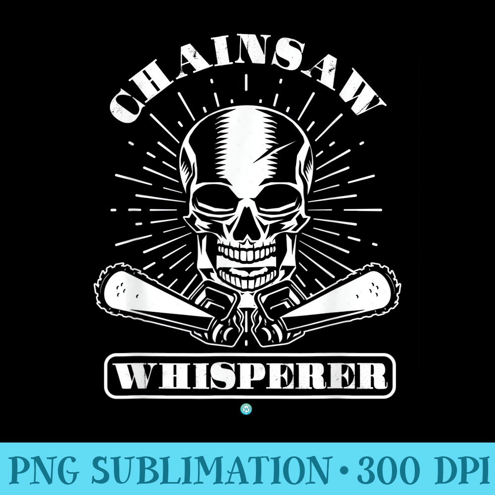 Funny Arborist Chainsaw Whisperer Tree Logger Lumberjack - P | Inspire ...