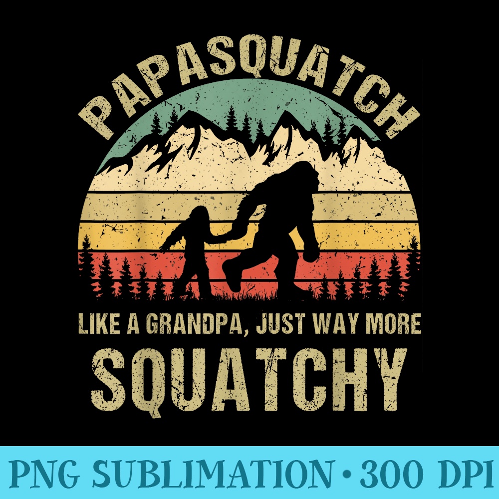 Retro Papa Squatch Like A Grandpa Funny Bigfoot Sasquatchy - | Inspire ...