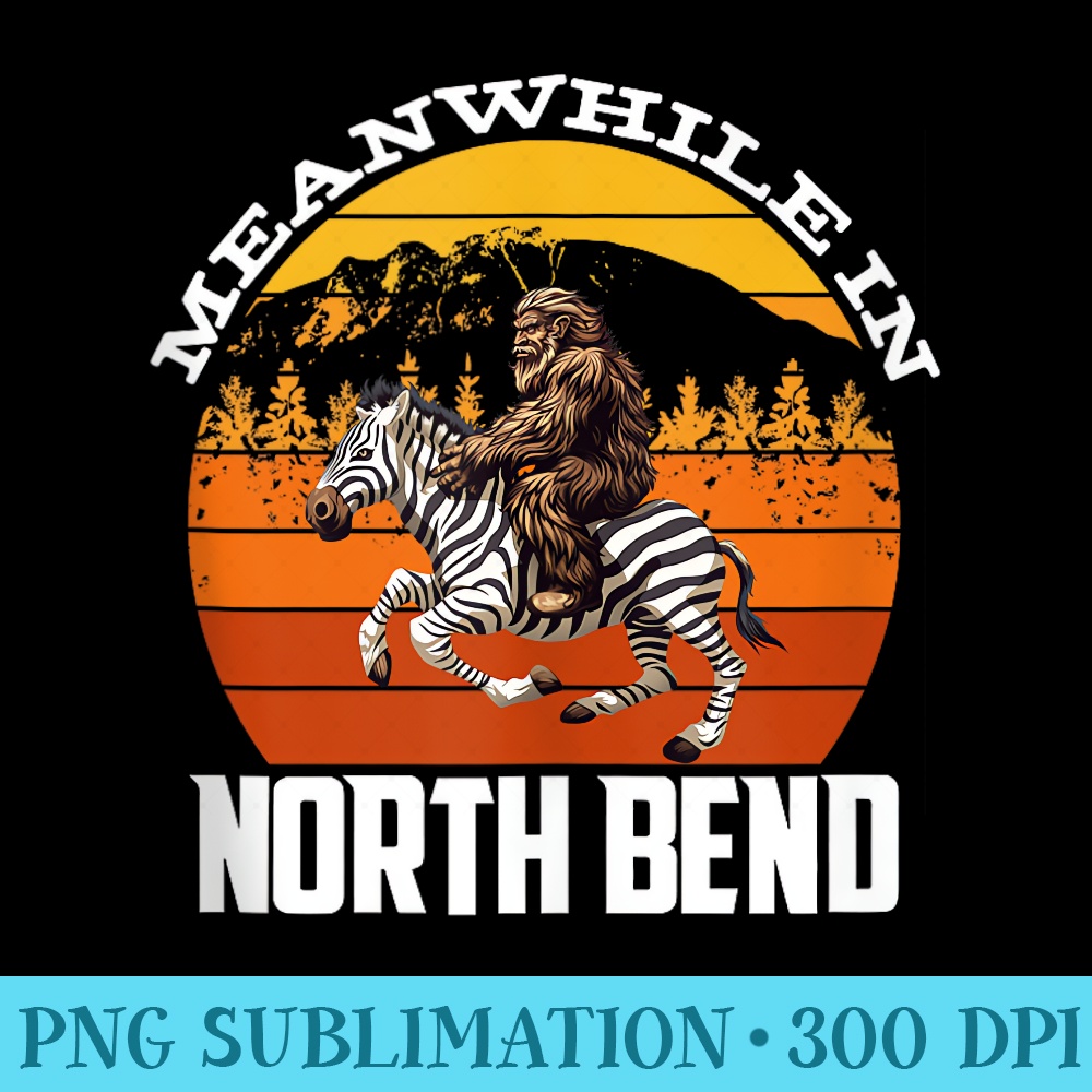 Bigfoot Riding A Zebra Meanwhile In North Bend - Unique Subl | Inspire ...