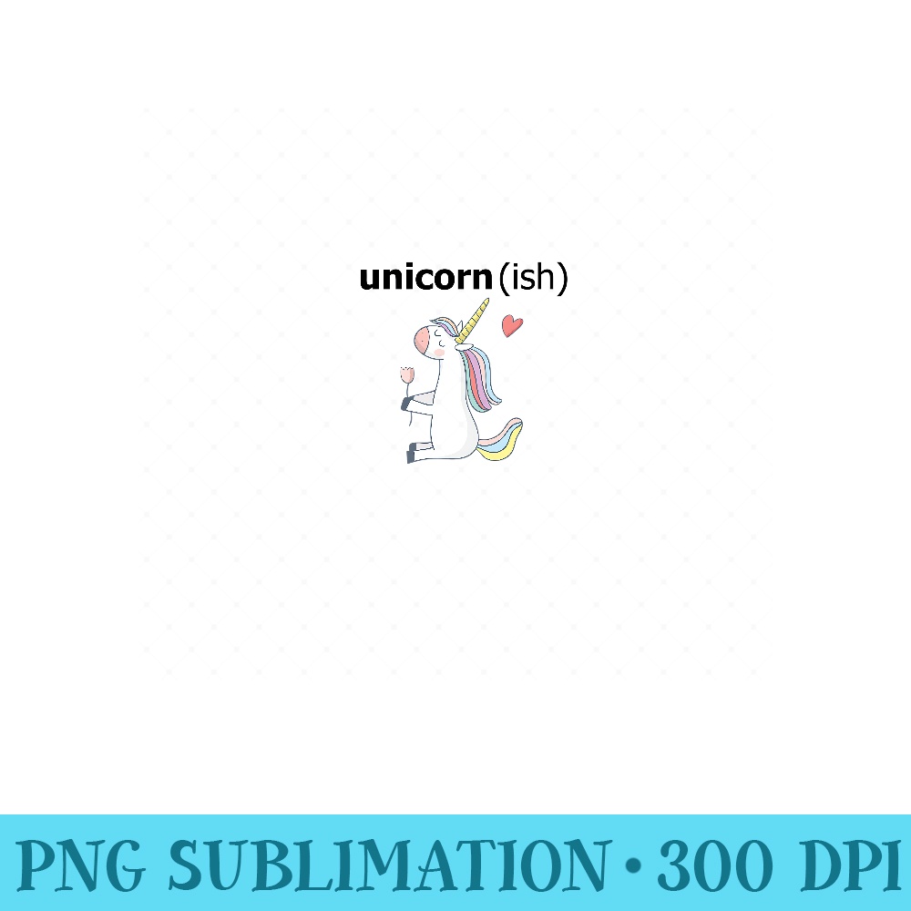Unicorn (ish) I Love Unicorns Funny Cartoon - PNG design ass | Inspire Uplift