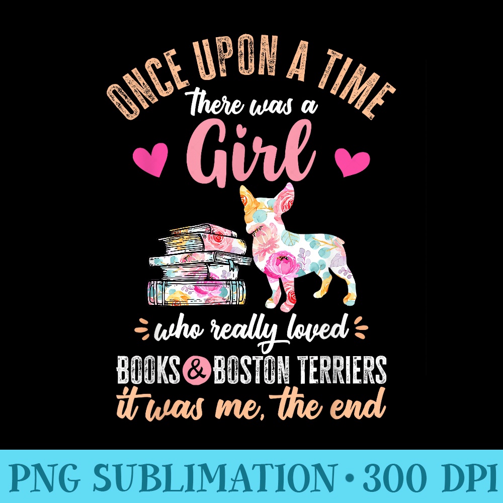 Once Upon a Girl Who Loved Boston Terriers Books - PNG Desig | Inspire ...
