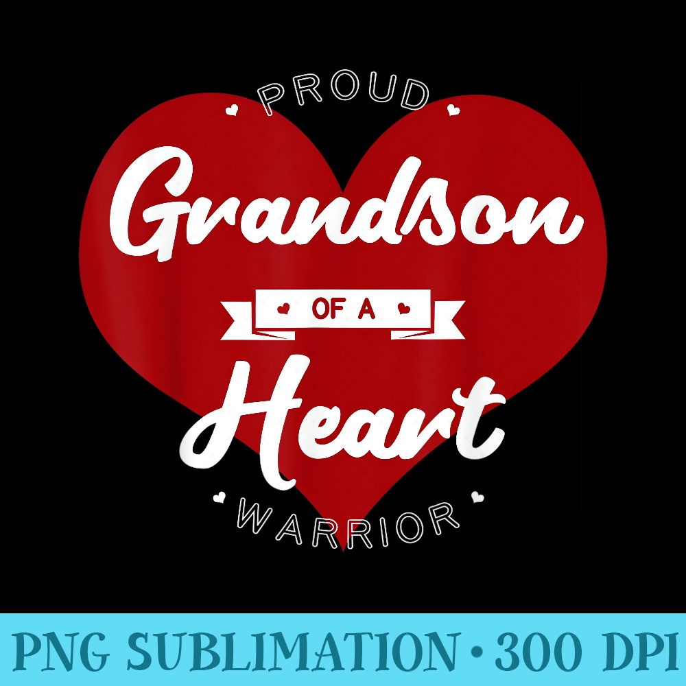 Proud Grandson Of A Heart Warrior CHD Surgery Transplant - H | Inspire ...